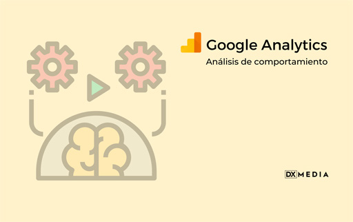 Google Analytics: análisis de comportamiento - DXmedia